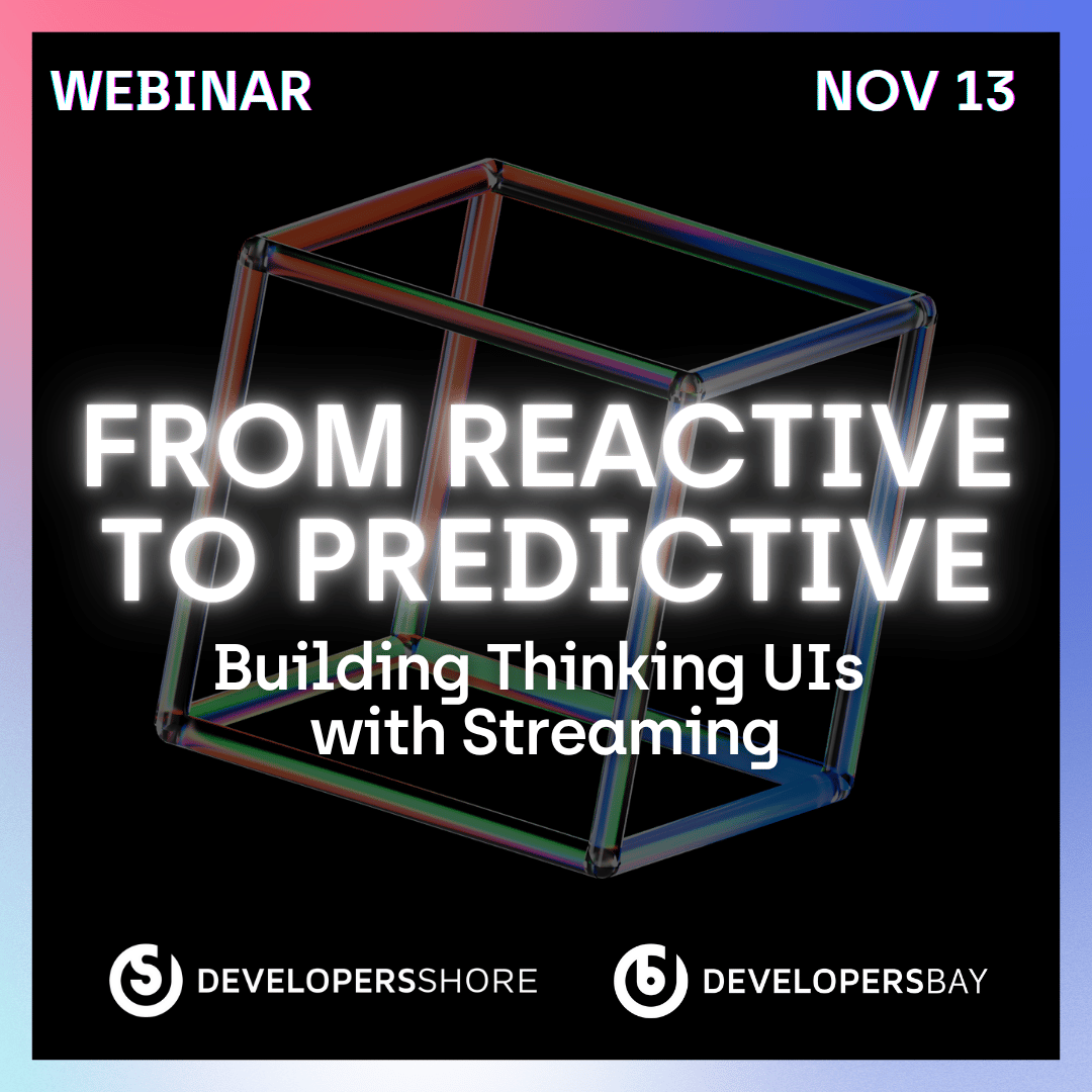 From Reactive to Predictive: Building Thinking UIs with Streaming - Developers Shore